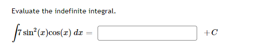 Solved Evaluate the indefinite integral. ∫7sin2(x)cos(x)dx= | Chegg.com