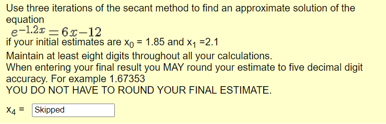 Solved Use three iterations of the secant method to find an | Chegg.com