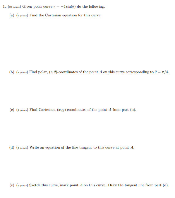 Solved 1. (20 points) Given polar curve r = -4 sin(@) do the | Chegg.com