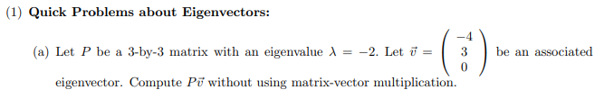 Solved 1) Quick Problems about Eigenvectors: (a) Let P be a | Chegg.com