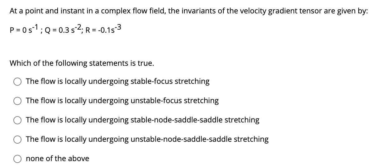 Solved At a point and instant in a complex flow field, the | Chegg.com