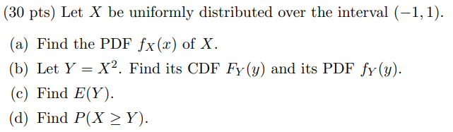 Solved (30 pts) Let X be uniformly distributed over the | Chegg.com
