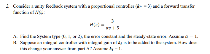 Solved Consider a unity feedback system with a proportional | Chegg.com