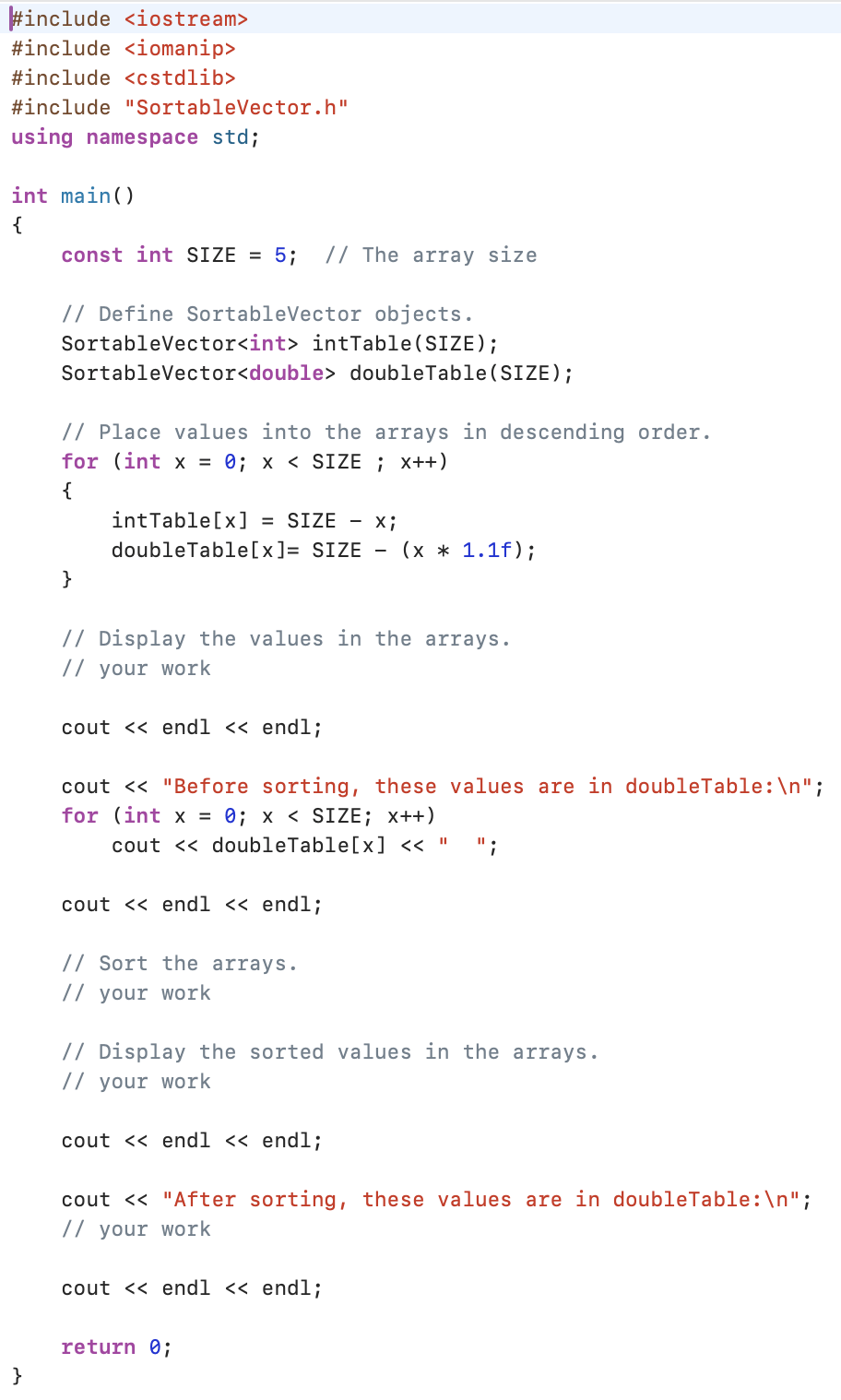 please help me complete this code in c++ | Chegg.com