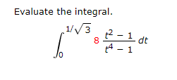 Solved Evaluate the integral. 1 3 . P - 1 dt 14 - 1 | Chegg.com