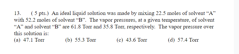 Solved 13. (5 pts.) An ideal liquid solution was made by | Chegg.com