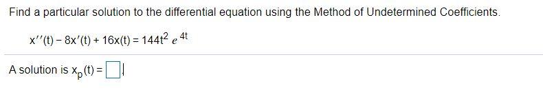 Solved Find a particular solution to the differential | Chegg.com