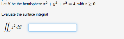 Solved Evaluate the surface integral ∬SF⋅NdS=Let S be the | Chegg.com