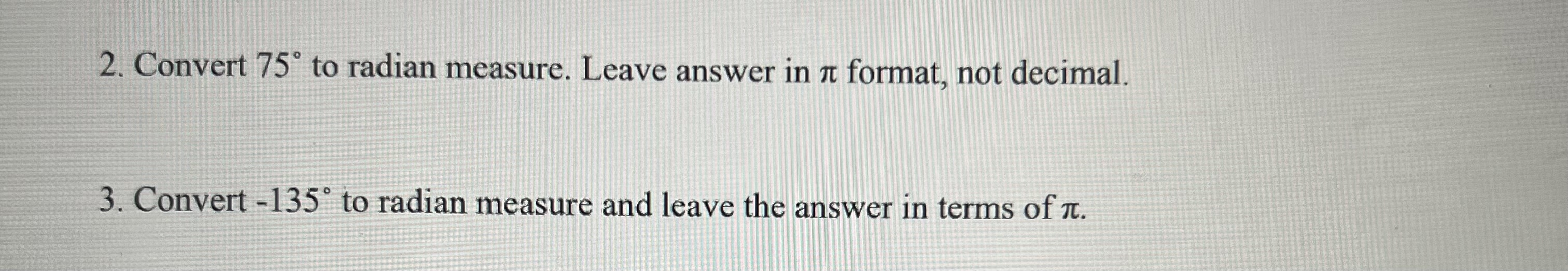 Solved Convert 75 to Radian Measure Leave Answer In Chegg solved-convert-75-to-radian-measure-leave-answer-in-chegg
