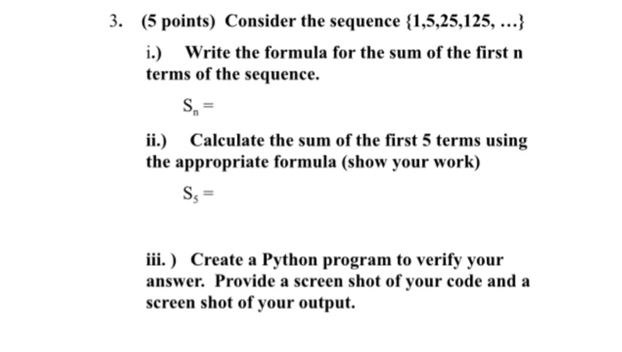 Solved Consider the sequence {1, 5, 25, 125, ...} i.) Write | Chegg.com