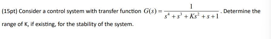 Solved (15pt) Given a control system with transfer function | Chegg.com