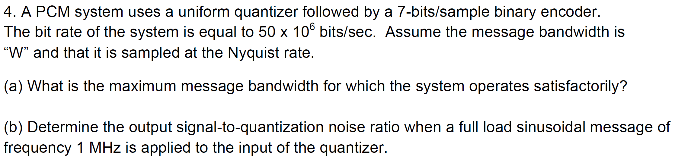 Solved 4. A PCM system uses a uniform quantizer followed by | Chegg.com