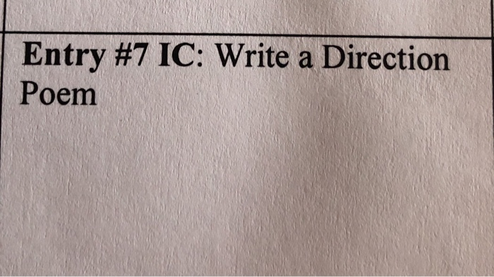 Solved Entry #7 IC: Write a Direction Poem | Chegg.com