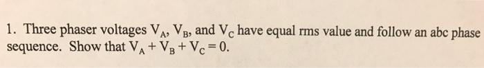 Solved 1. Three phaser voltages VA, VB, and Vchave equal rms | Chegg.com