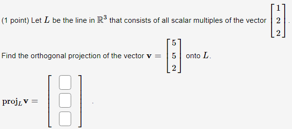 Solved (1 point) Let L be the line in R3 that consists of | Chegg.com