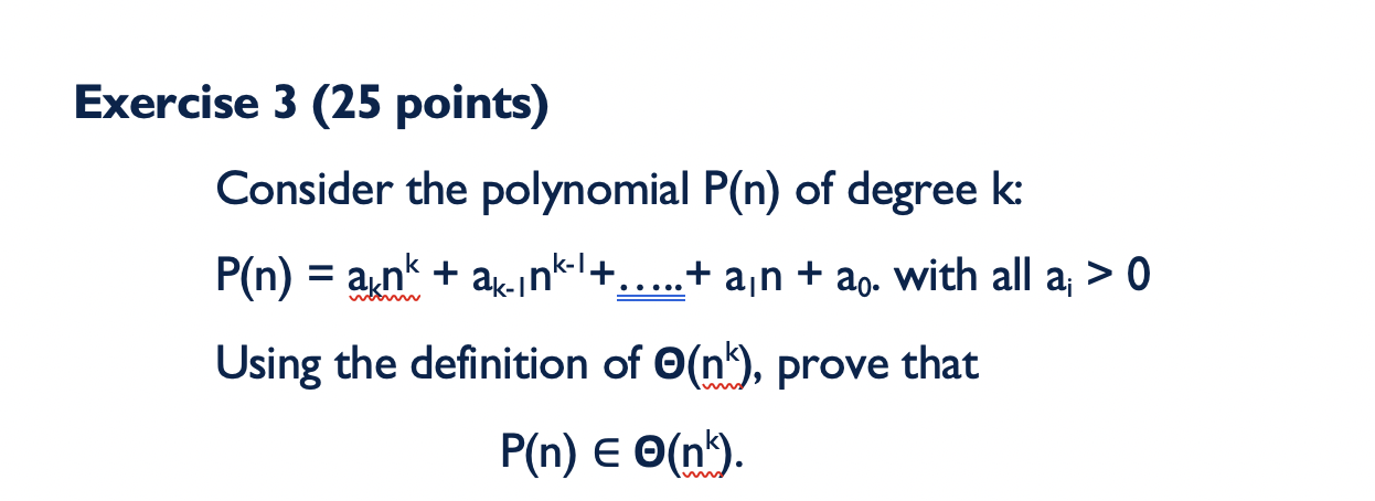Solved Exercise 3 (25 points) Consider the polynomial P(n) | Chegg.com Solved Exercise 3 (25 points) Consider the polynomial P(n) | Chegg.com