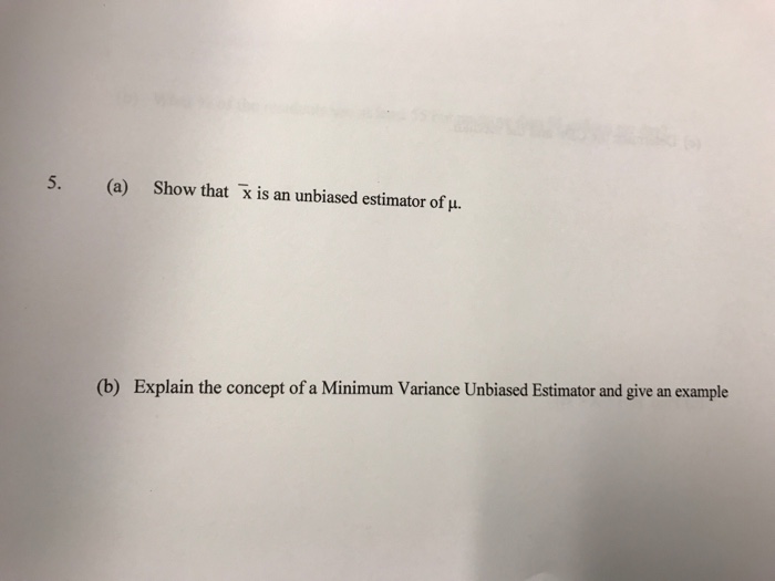 Solved A Show That X Bar Is An Unbiased Estimator Of Mu