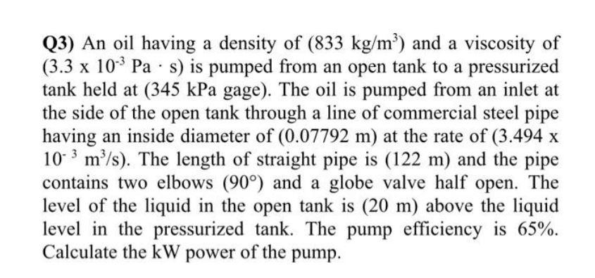 Solved Q3) An oil having a density of (833 kg/m3) and a | Chegg.com