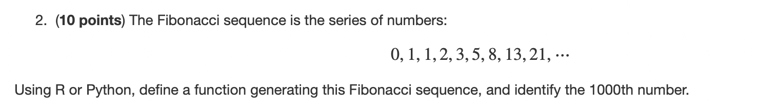 Solved 2. (10 points) The Fibonacci sequence is the series | Chegg.com