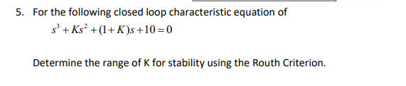Solved 5. For the following closed loop characteristic | Chegg.com