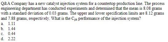Solved Q&A Company has a new catalyst injection system for a | Chegg.com