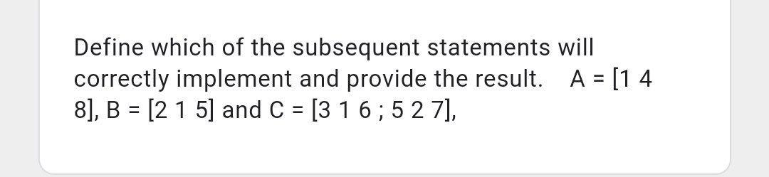 Define which of the subsequent statements will | Chegg.com
