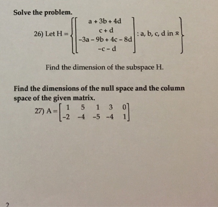 Solved Solve the problem. a +3b+ 4d c+ d 26) Let H = : a, b, | Chegg.com