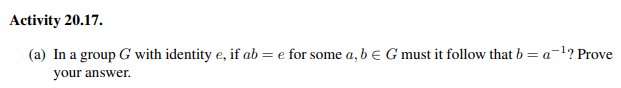 Solved In a group G ﻿with identity e, ﻿if ab=e ﻿for some | Chegg.com