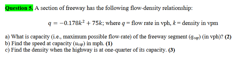 Solved q=−0.178k2+75k; where q= flow rate in vph, k= density | Chegg.com
