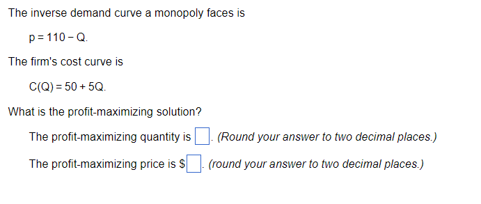 Solved The inverse demand curve a monopoly faces is p=110−Q. | Chegg.com