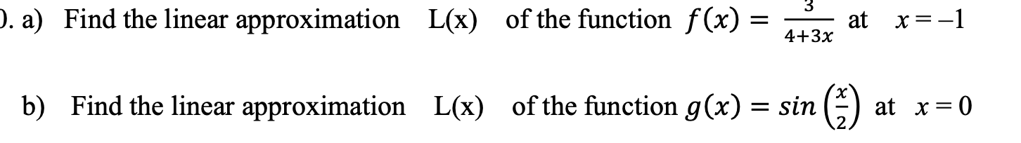 Solved a) Find the linear approximation L(x) of the function | Chegg.com