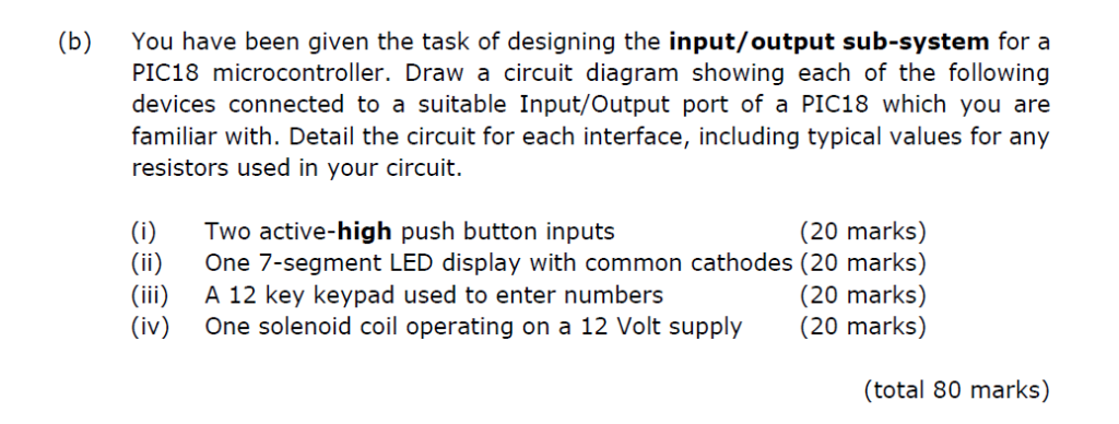 Solved (b) You have been given the task of designing the | Chegg.com