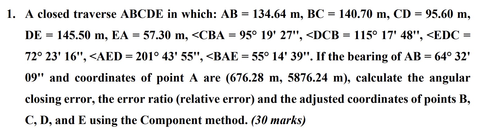 Solved 1. A closed traverse ABCDE in which: AB=134.64 | Chegg.com