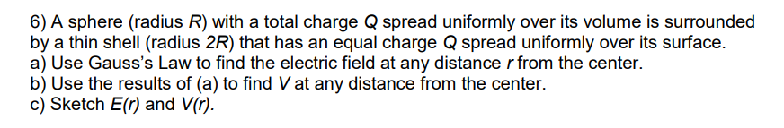 Solved 6) A sphere (radius R ) with a total charge Q spread | Chegg.com