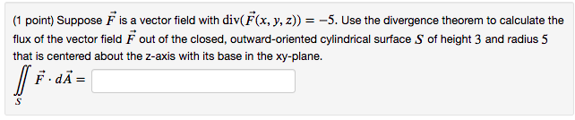 Solved (1 point) Suppose F is a vector field with div(F(x, | Chegg.com