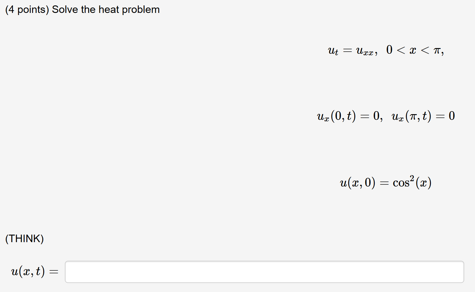Solved (4 points) Solve the heat problem Ut = Uxx, 0