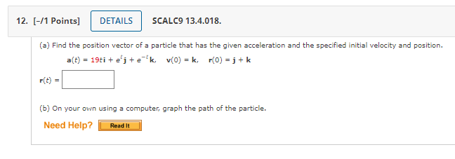 Solved -/1 Points] SCALC9 13.4.018. (a) Find the position | Chegg.com