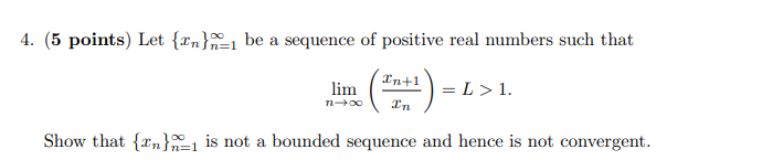 Solved 4. (5 points) Let {xn}n=1∞ be a sequence of positive | Chegg.com