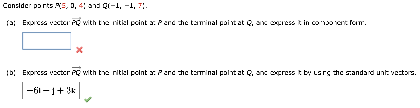 Solved Consider points P(5,0,4) ﻿and Q(-1,-1,7)(a) ﻿Express | Chegg.com
