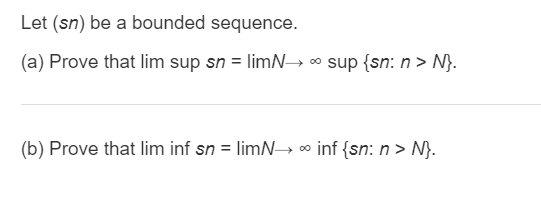 Solved Let (sn) be a bounded sequence. (a) Prove that lim | Chegg.com
