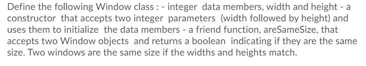 Solved Define the following Window class : - integer data | Chegg.com