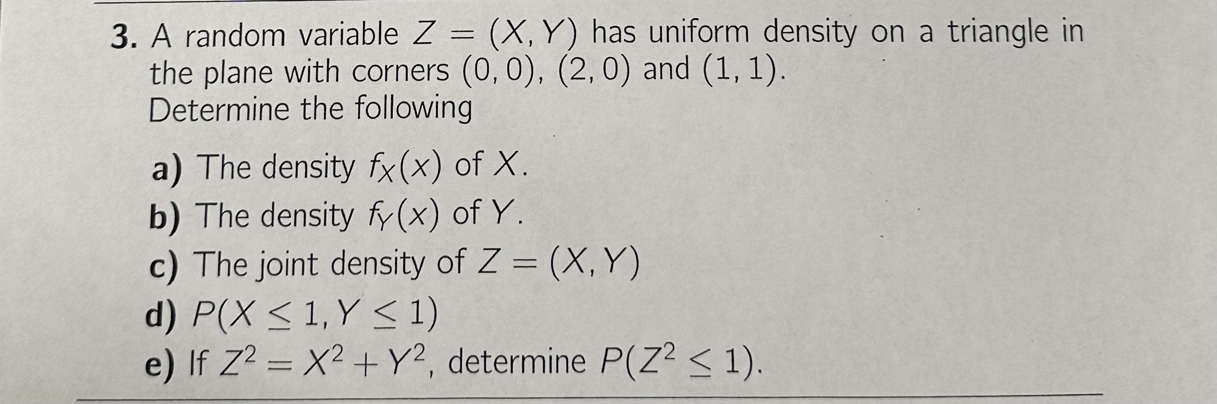 Solved A random variable Z=(x,Y) ﻿has uniform density on a | Chegg.com