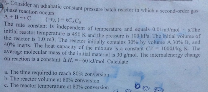 Solved 6- Consider an adiabatic constant pressure batch | Chegg.com
