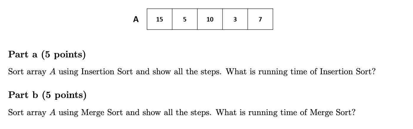 Solved A 15 5 10 7 Part a (5 points) Sort array A using | Chegg.com