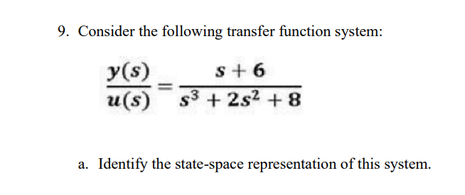 9. Consider the following transfer function system: | Chegg.com