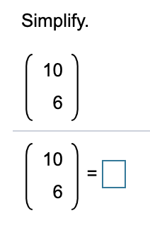 Solved Simplify. 10 6 10 = 6 | Chegg.com