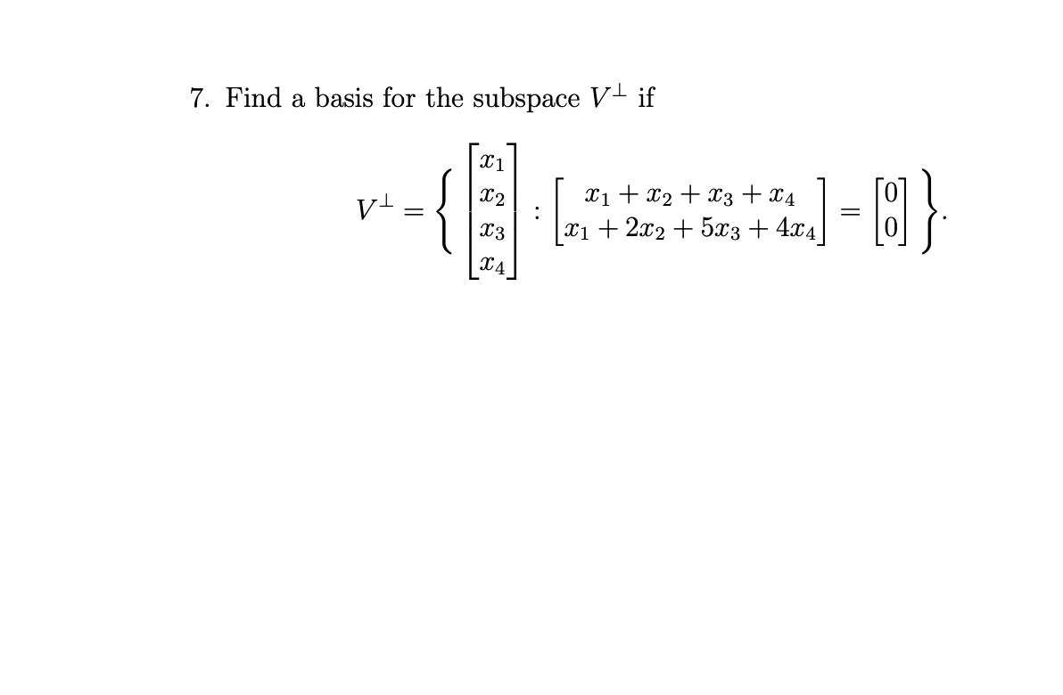 Solved 7. Find a basis for the subspace V⊥ if | Chegg.com