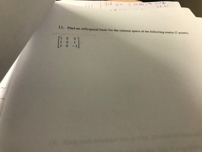 Solved 11. Find an orthogonal basis for the column space of | Chegg.com