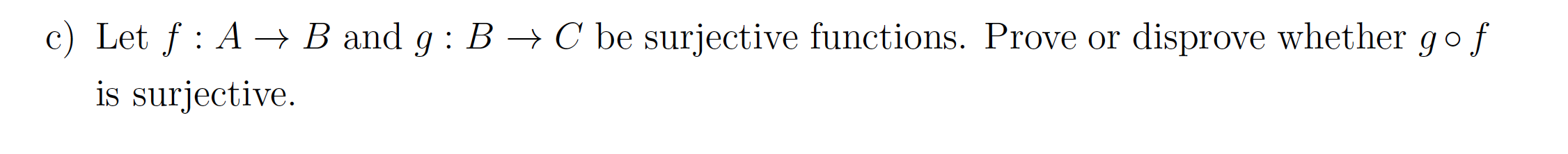 Solved c) Let f : A + B and g: B + C be surjective | Chegg.com