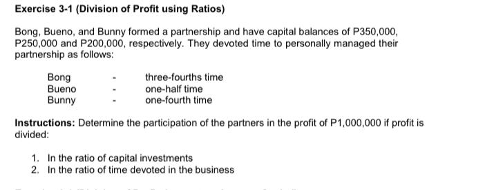 Solved Exercise 3-1 (Division of Profit using Ratios) Bong, | Chegg.com